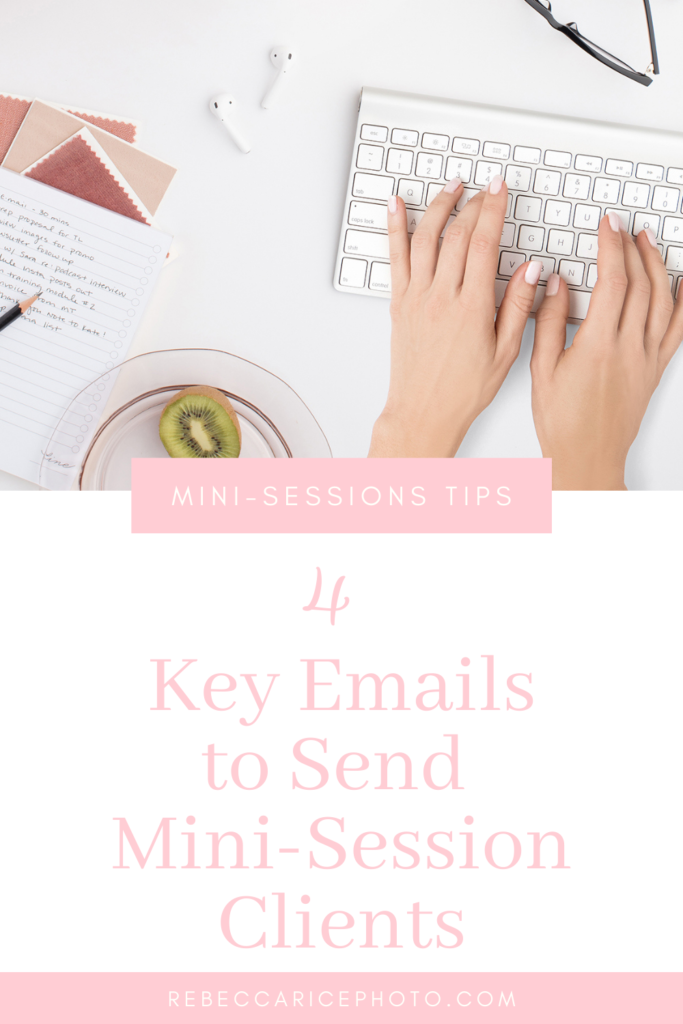 4 Key Emails to Send Mini-Sessions Clients - rebeccaricephoto.com
