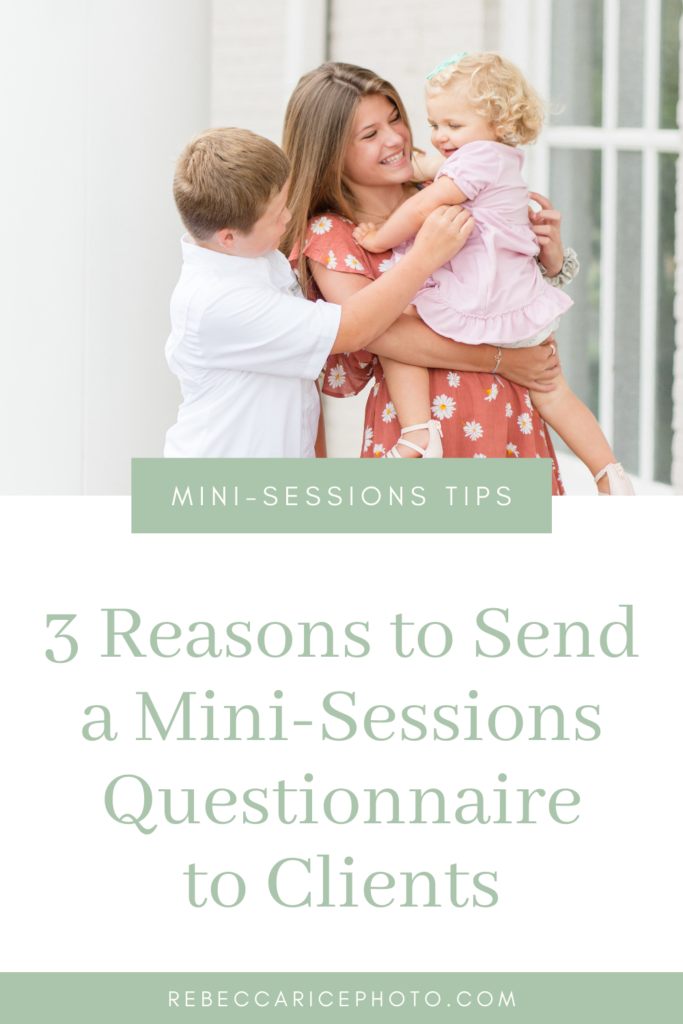 3 Reasons to Send a Mini-Sessions Questionnaire to Clients | Minis Tips
