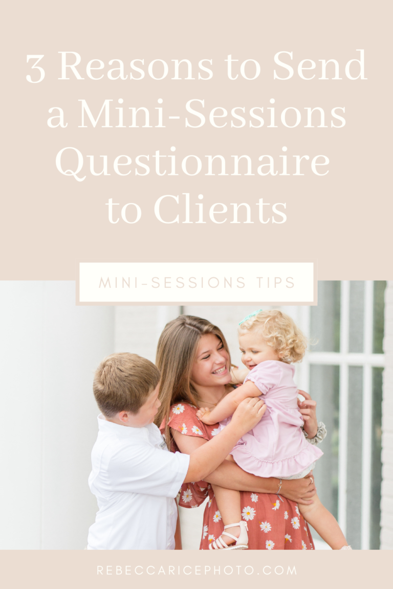 3 Reasons to Send a Mini-Sessions Questionnaire to Clients | Minis Tips