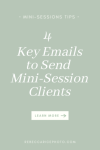 4 Key Emails to Send Mini-Sessions Clients - rebeccaricephoto.com