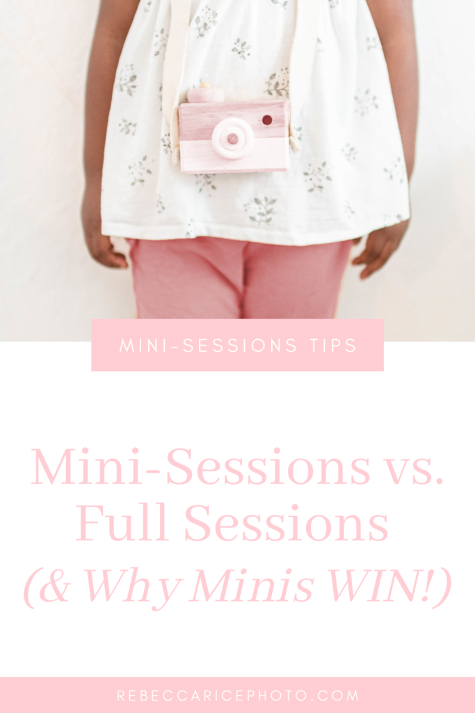 Mini-Sessions vs. Full Sessions (and Why Minis WIN!)