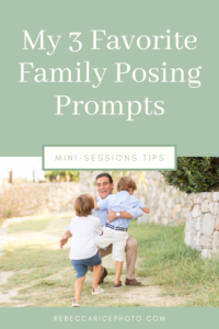 My 3 Favorite Family Posing Prompts - rebeccaricephoto.com