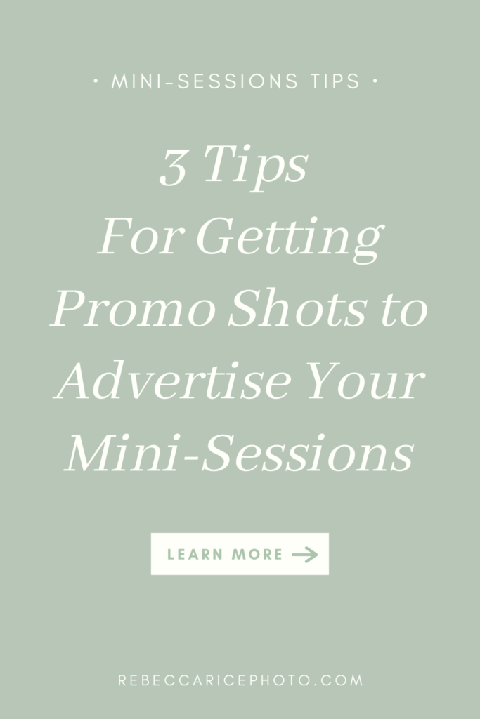 3 Tips For Getting Promo Shots to Advertise Your Mini-Sessions ...