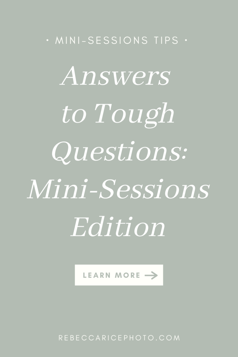 Answers to Tough Questions: Mini-Sessions Edition