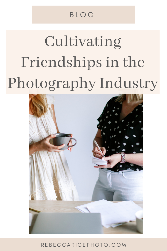 Cultivating Friendships in the Photography Industry