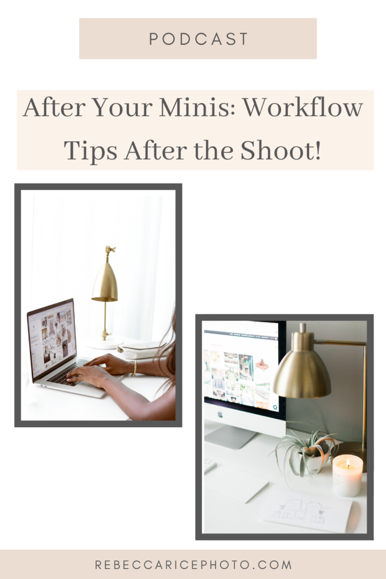 Ep. 39 - Workflow Tips for After Your Mini Sessions