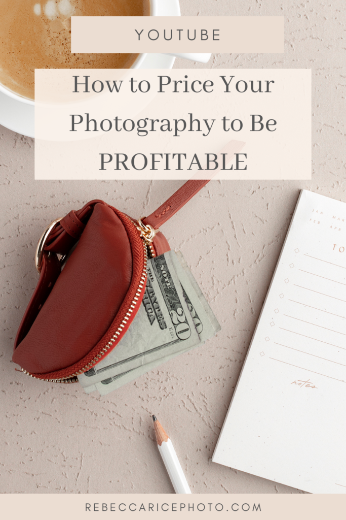 How to Price Your Photography to Be PROFITABLE